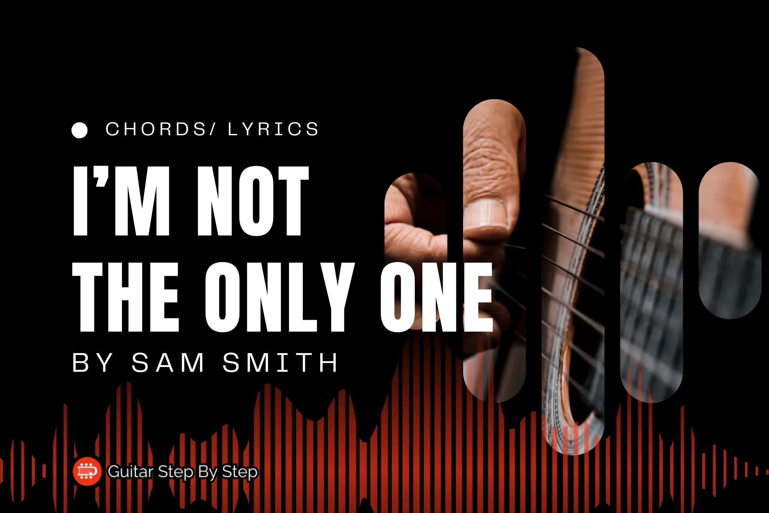Im Not The Only One Chords By Sam Smith | Guitar Step By Step