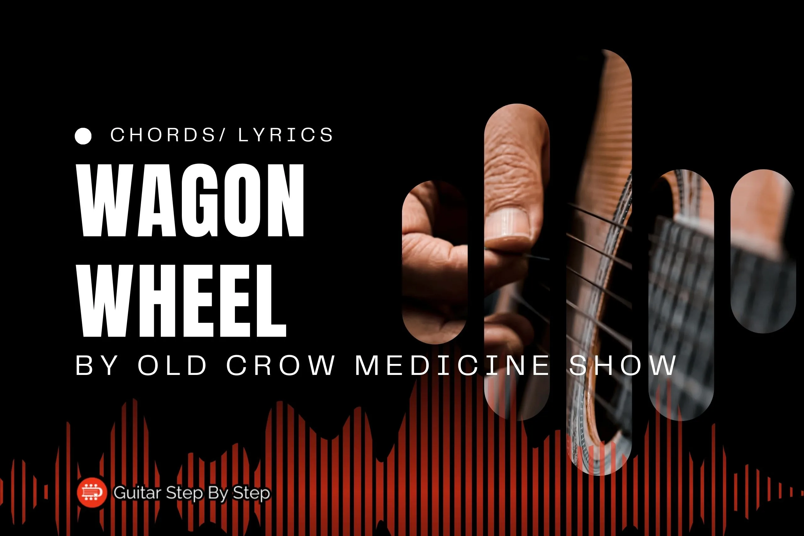 Wagon Wheel Chords By Old Crow Medicine Show | Your Guitar Success